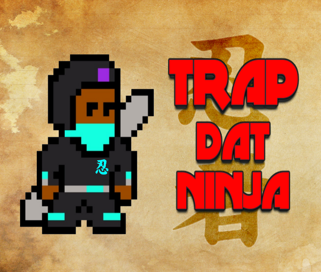 Trap Dat Ninja – PIOSystems